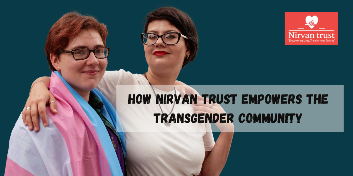How Nirvan Trust Empowers the Transgender Community